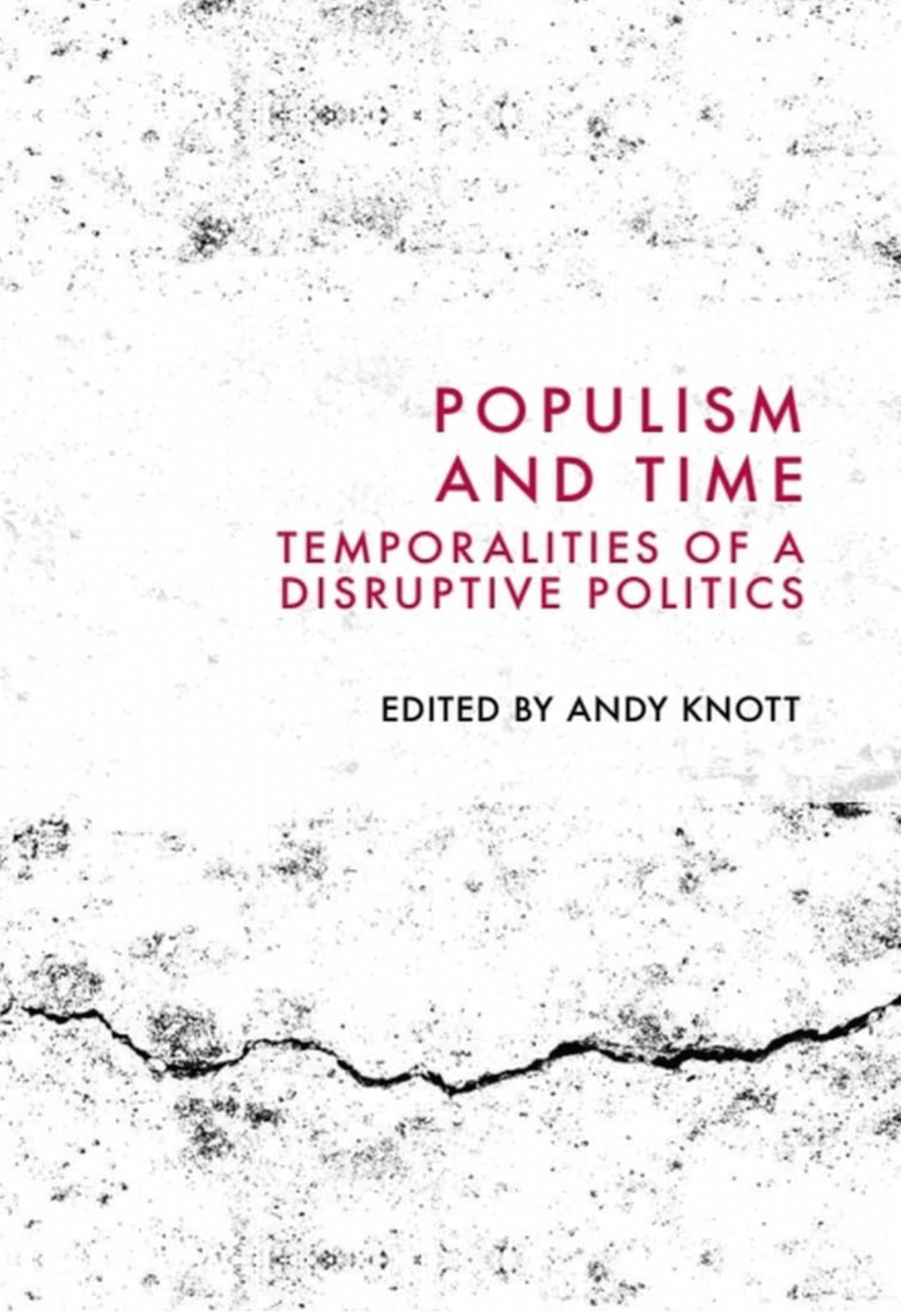Populism and Time: Temporalities of a Disruptive Politics - ECPS