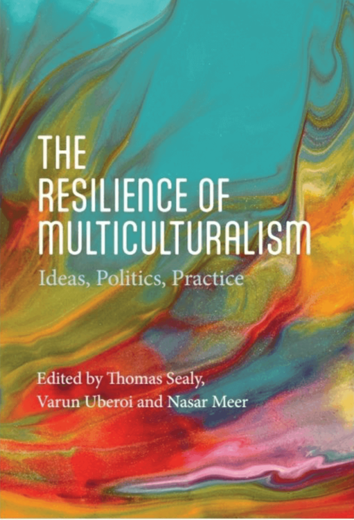 The Resilience of Multiculturalism: Ideas, Politics and Practice ...